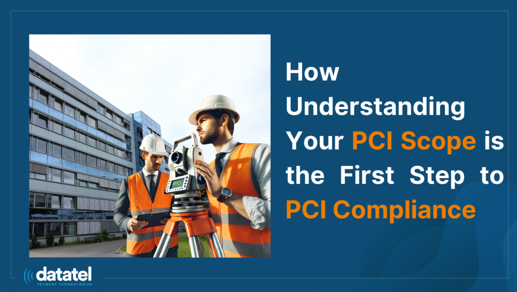 Your PCI Scope is the First Step to PCI Compliance